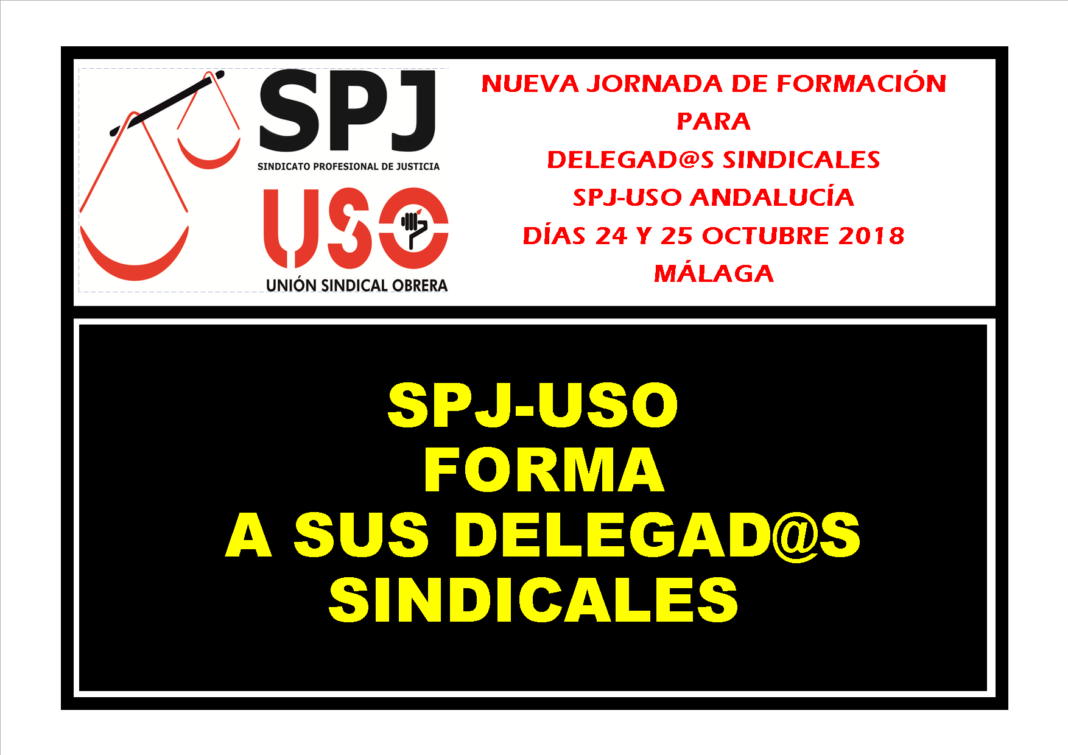 SPJ-USO ANDALUCÍA FORMA A SUS DELEGADOS SINDICALES EN UNAS JORNADAS CELEBRADAS EN MÁLAGA - SPJ-USO